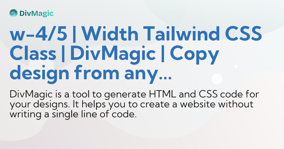 W 45 Width Tailwind Css Class Divmagic Copy Design From Any Website 