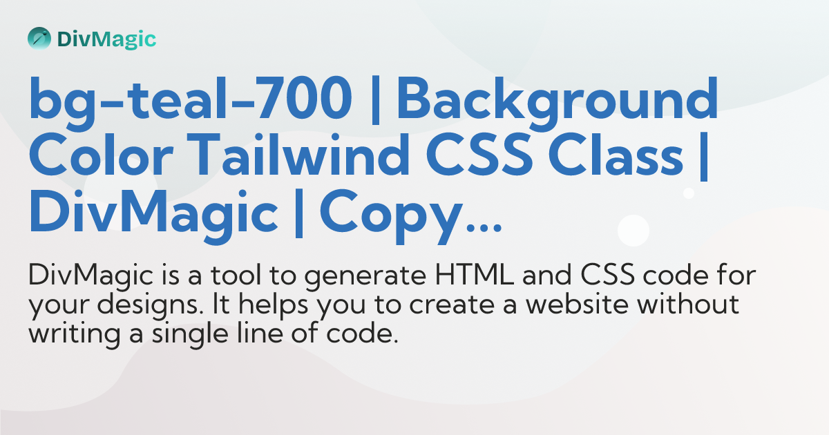 bg-teal-700 | Background Color Tailwind CSS Class | DivMagic | Copy ...